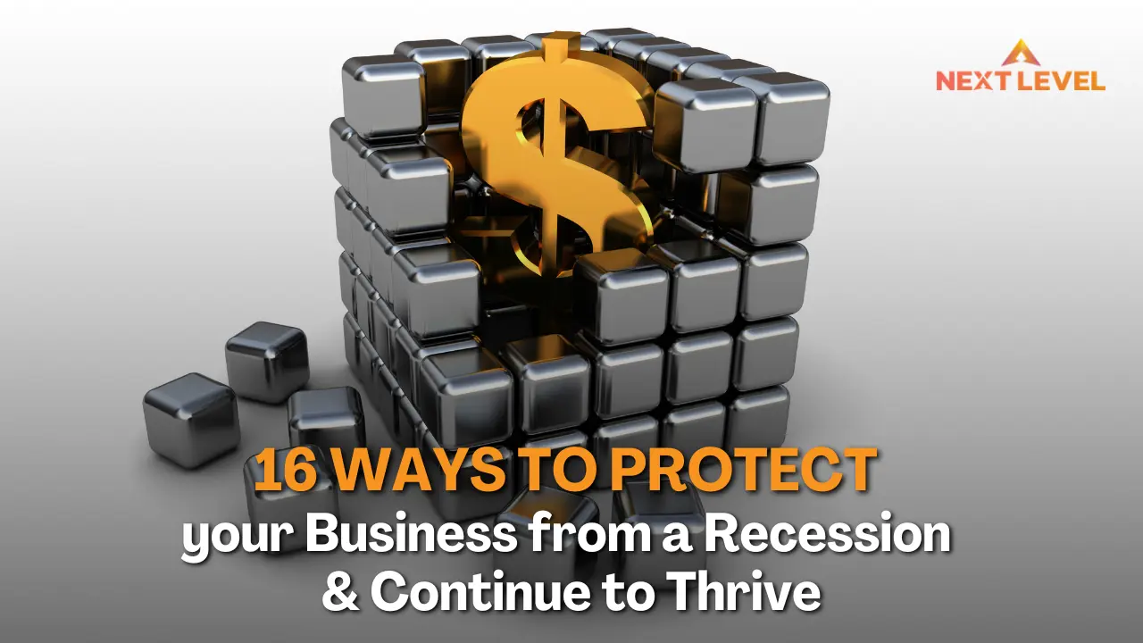 16 Ways to Protect your Business from a Recession & Continue to Thrive
